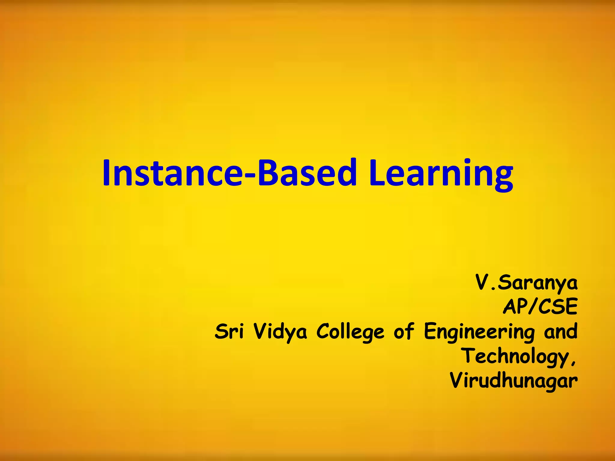 Instance based learning | PPTX