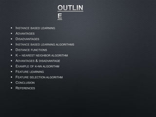 Instance based learning and feature selection | PPT