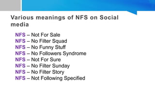 Meanings of NFS on Instagram | PPT