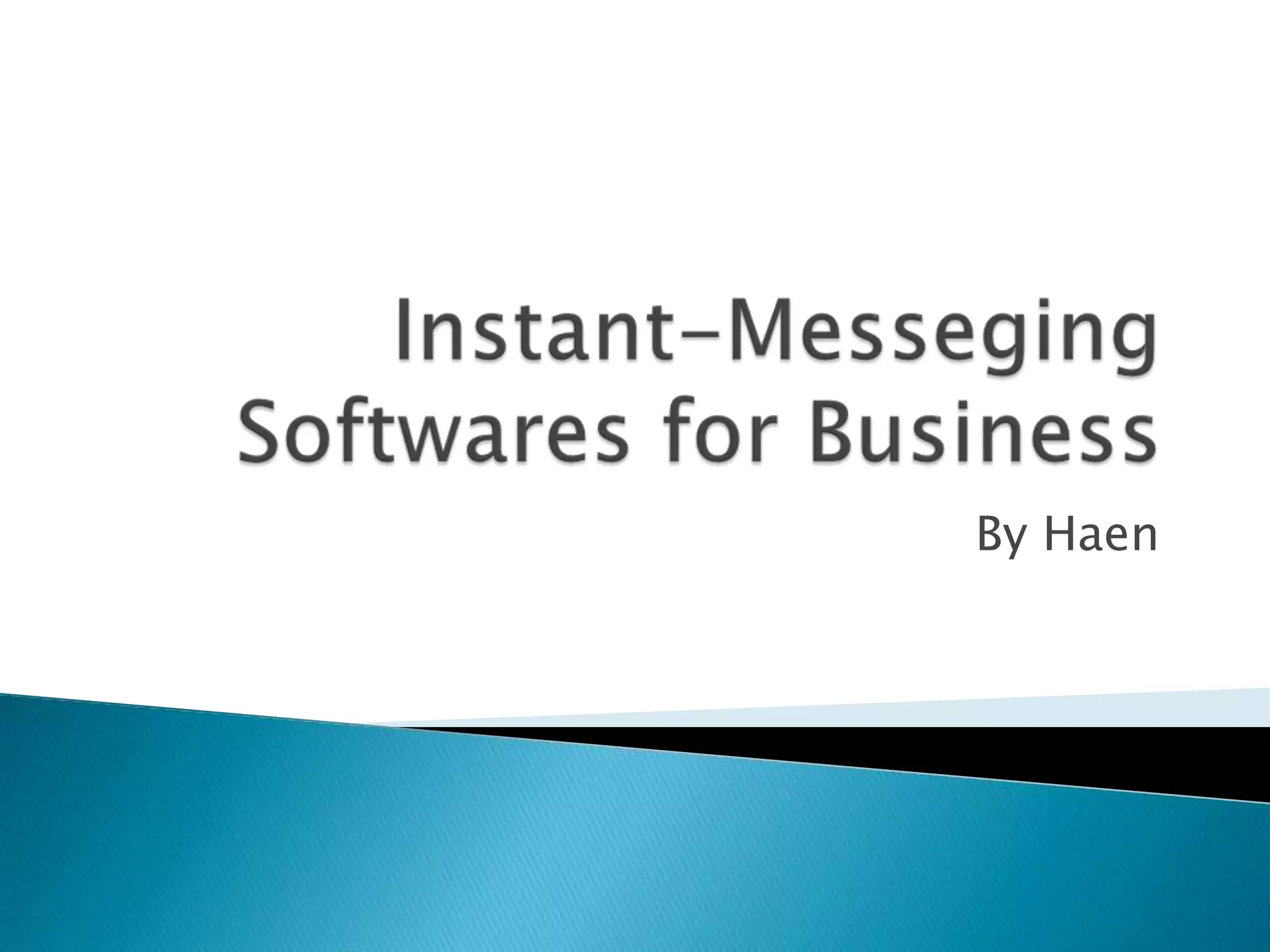 Instant messeging softwares for business | PPT