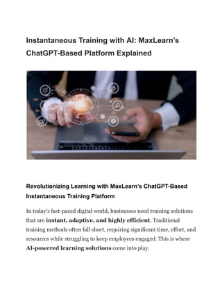 Instantaneous Training with AI_ MaxLearn’s ChatGPT-Based Platform Explained.pdf