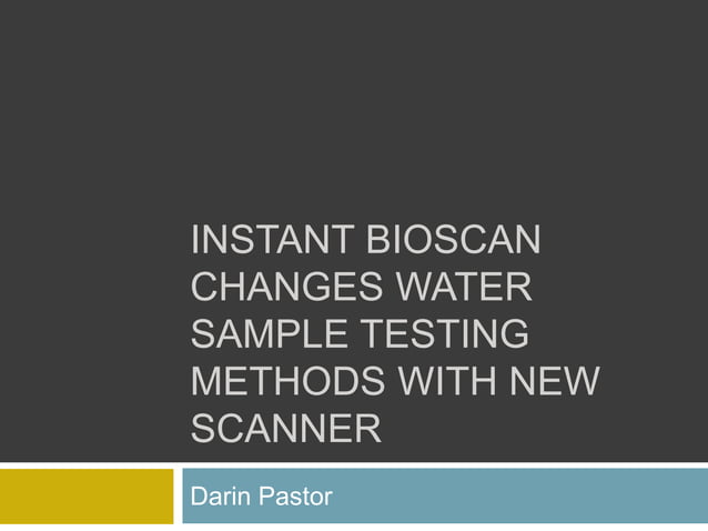 Instant BioScan Changes Water Sample Testing Methods with New Scanner | PPT