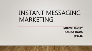 Instant messaging marketing | PPTX