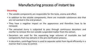 Manufacturing of Instant Tea | PPTX
