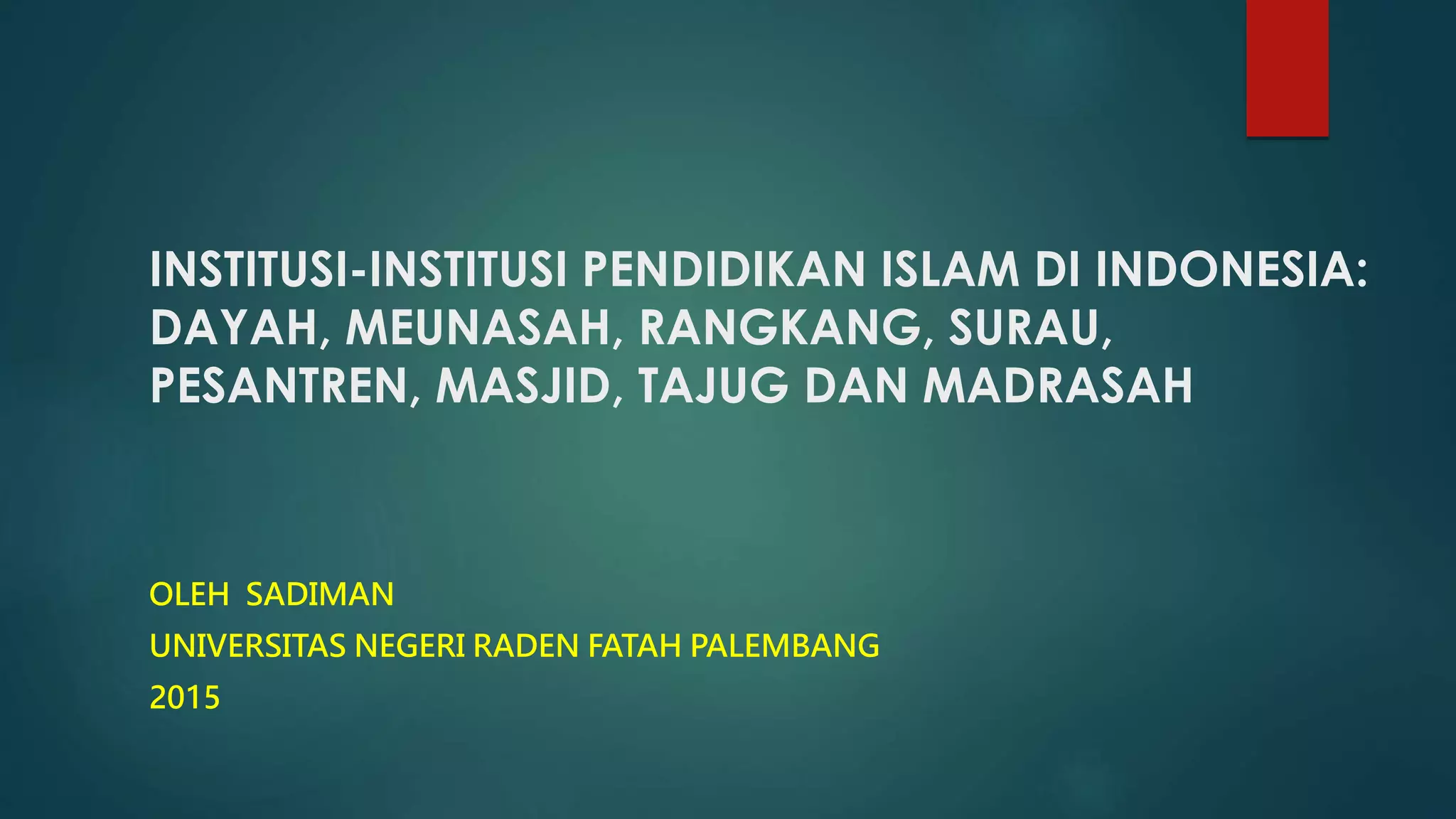 Institusi institusi pendidikan islam di indonesia | PPTX