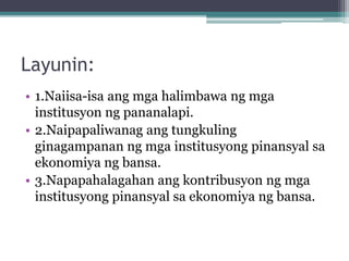 INSTITUSYONG PINANSYAL | PPTX