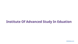 Institute Of Advanced Study In Eduation.pptx
