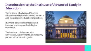 Institute Of Advanced Study In Eduation.pptx