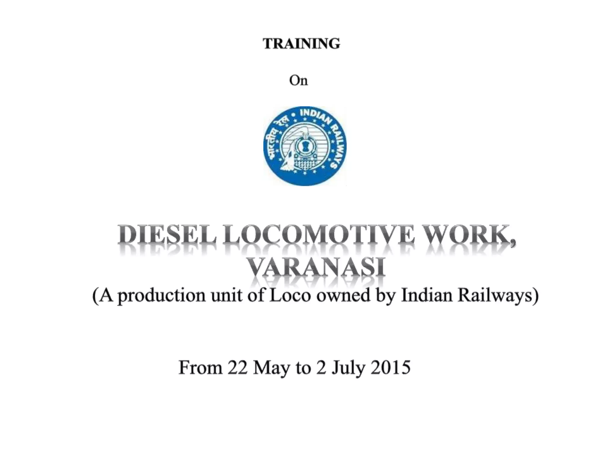 INDUSTRIAL TRAINING(PPT) DLW,Varanasi | PPTX | Rail Travel | Travel Type