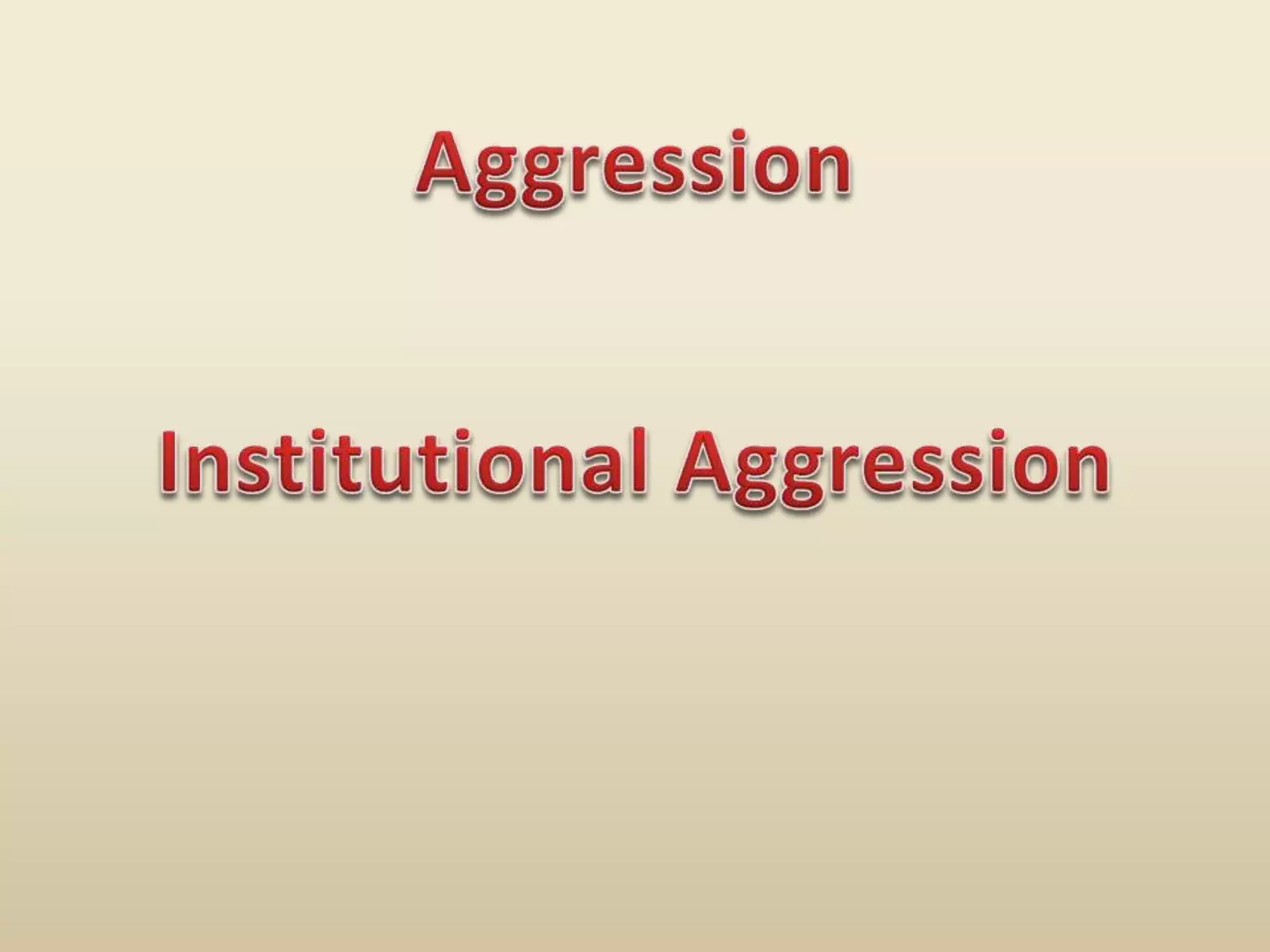 A-Level Psychology: Institutional Aggression - New Spec | PPT