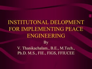 Institutional development for implementing peace engineering | PPT