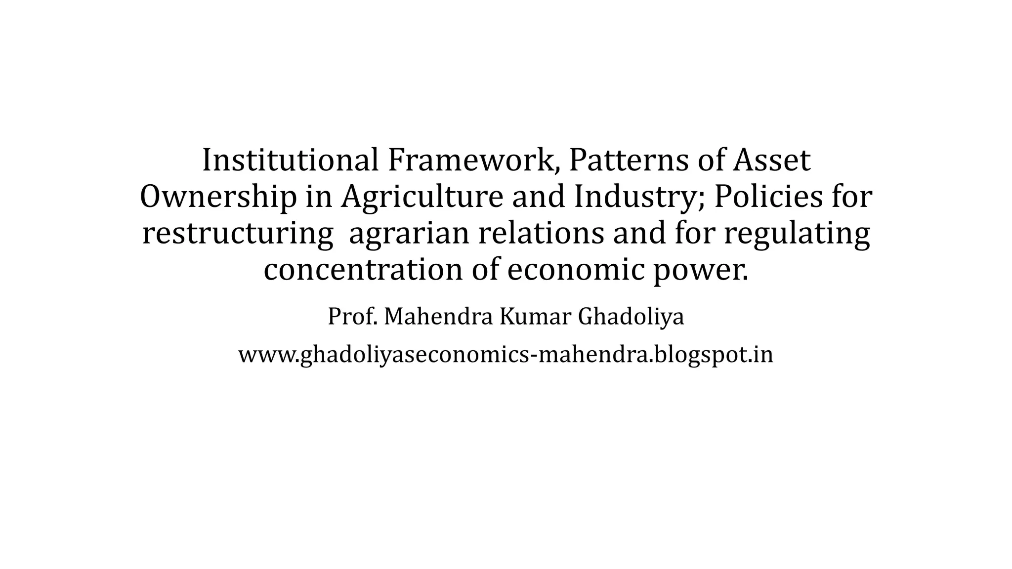 The Institutional framework,Pattern of Asset ownership in agriculture ...
