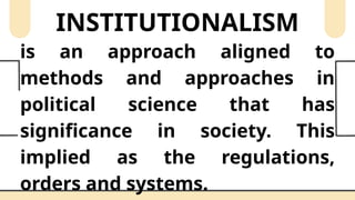 The basic concepts and principles of institutionalism | PPTX