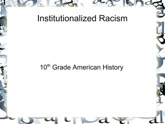 Institutionalized racism | PPT