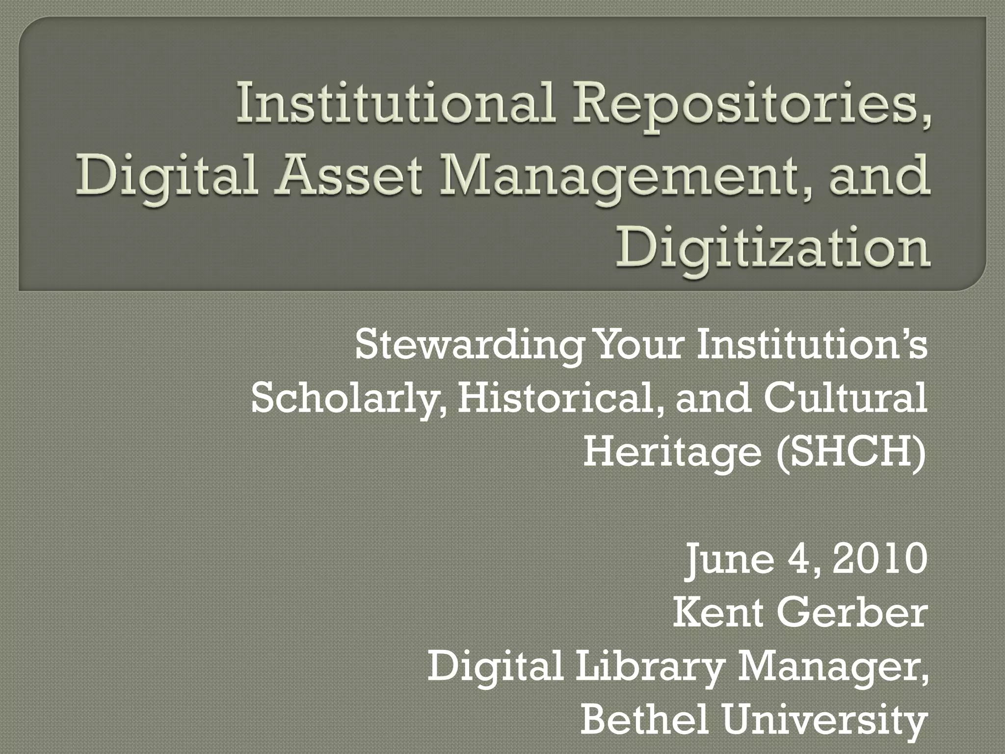 Institutional Repositories Digital Asset Management And Digitization Ppt