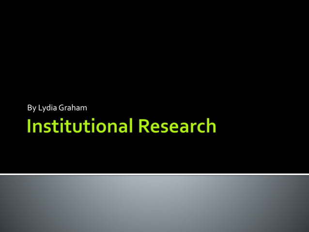 Institutional research | PPTX