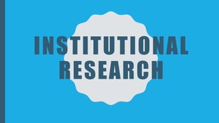 Institutional research | PPTX | Publishing Industry | Industries