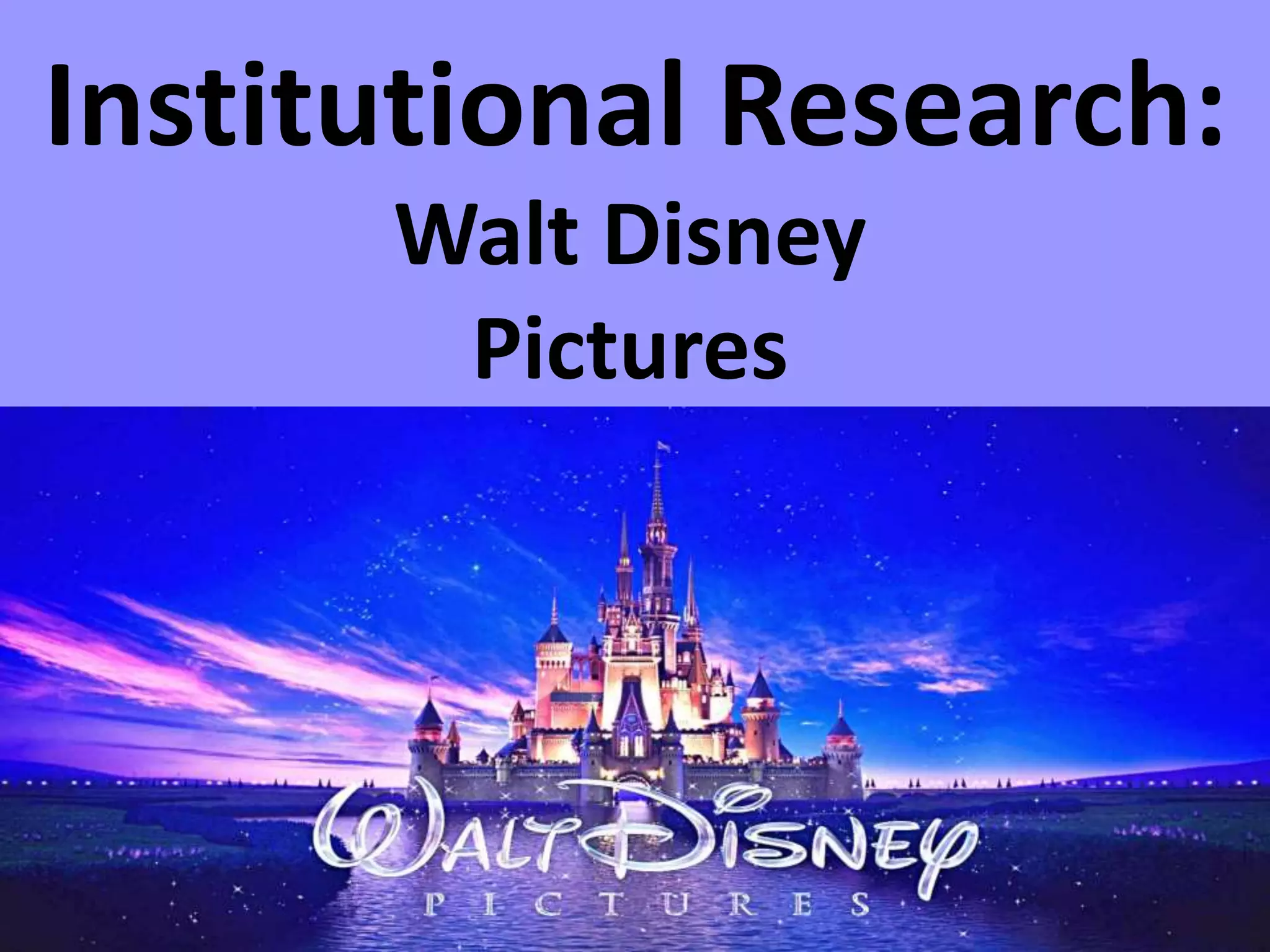 Institutional research walt disney pictures Jushna | PPT
