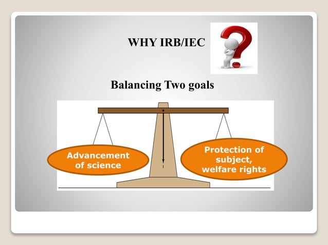 Institutional Review Board (IRB)/ Independent Ethics committee (IEC) | PPTX | Medical Health