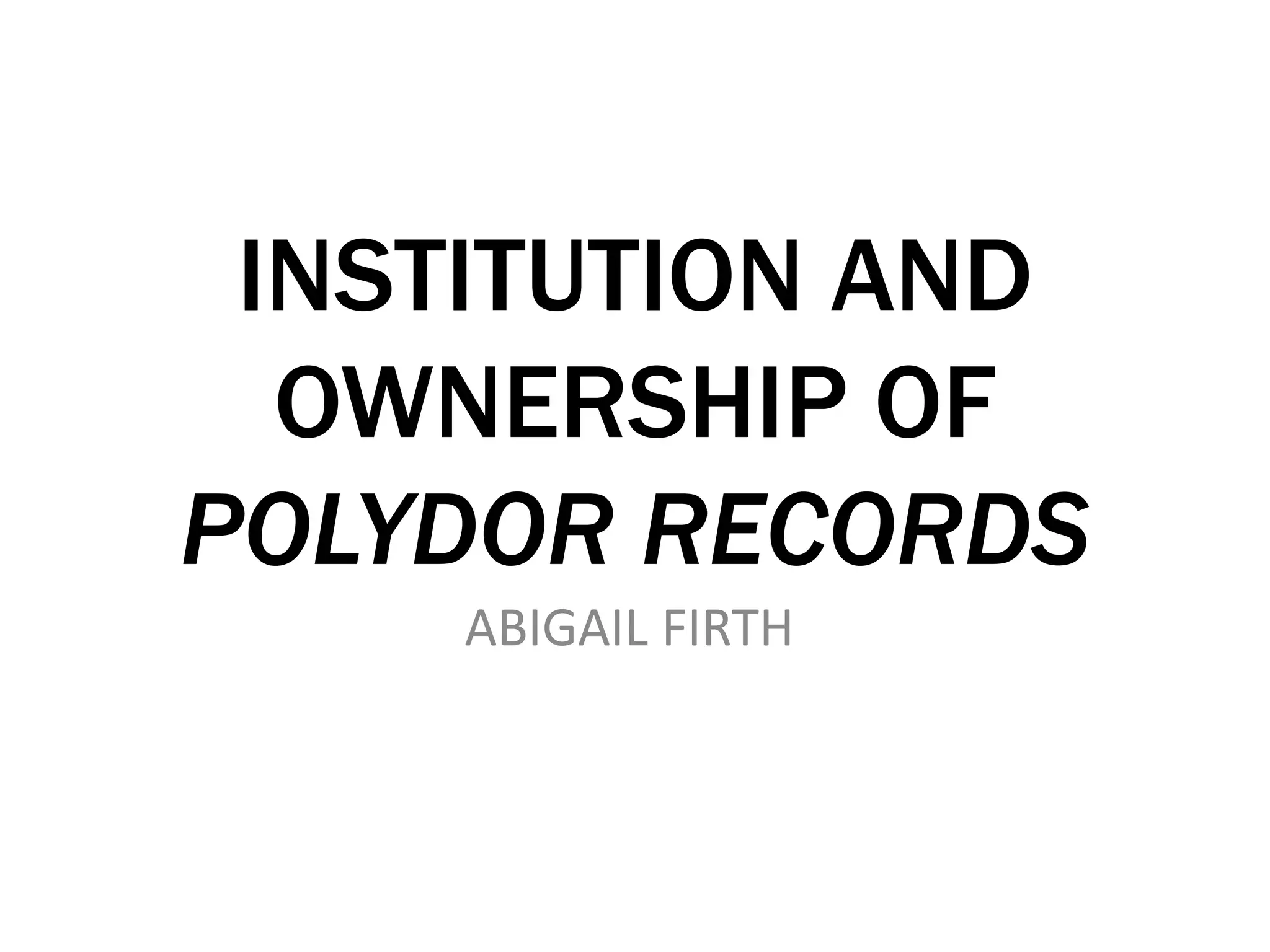 Institution and ownership of polydor records | PPTX