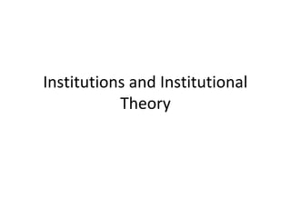 Institutions and institutional theory | PPT