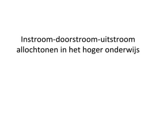 Instroom Doorstroom Uitstroom Allochtonen In Het Hoger Onderwijs | PPT