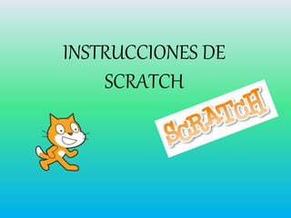 Instrucciones de scratch (power point) esteee shiii (1) | PPTX