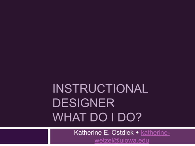 Instructional Designer: What Do I Do? | PPT