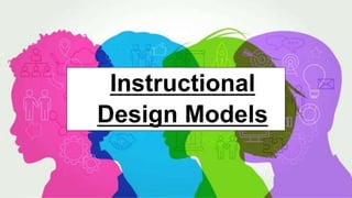 INSTRUCTIONAL DESIGN MODELS.pptx