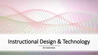 Instructional Design & Technology Explained.pptx