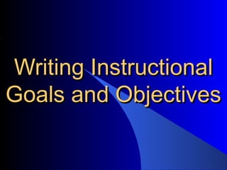 Instructional goals and objectives | PPT