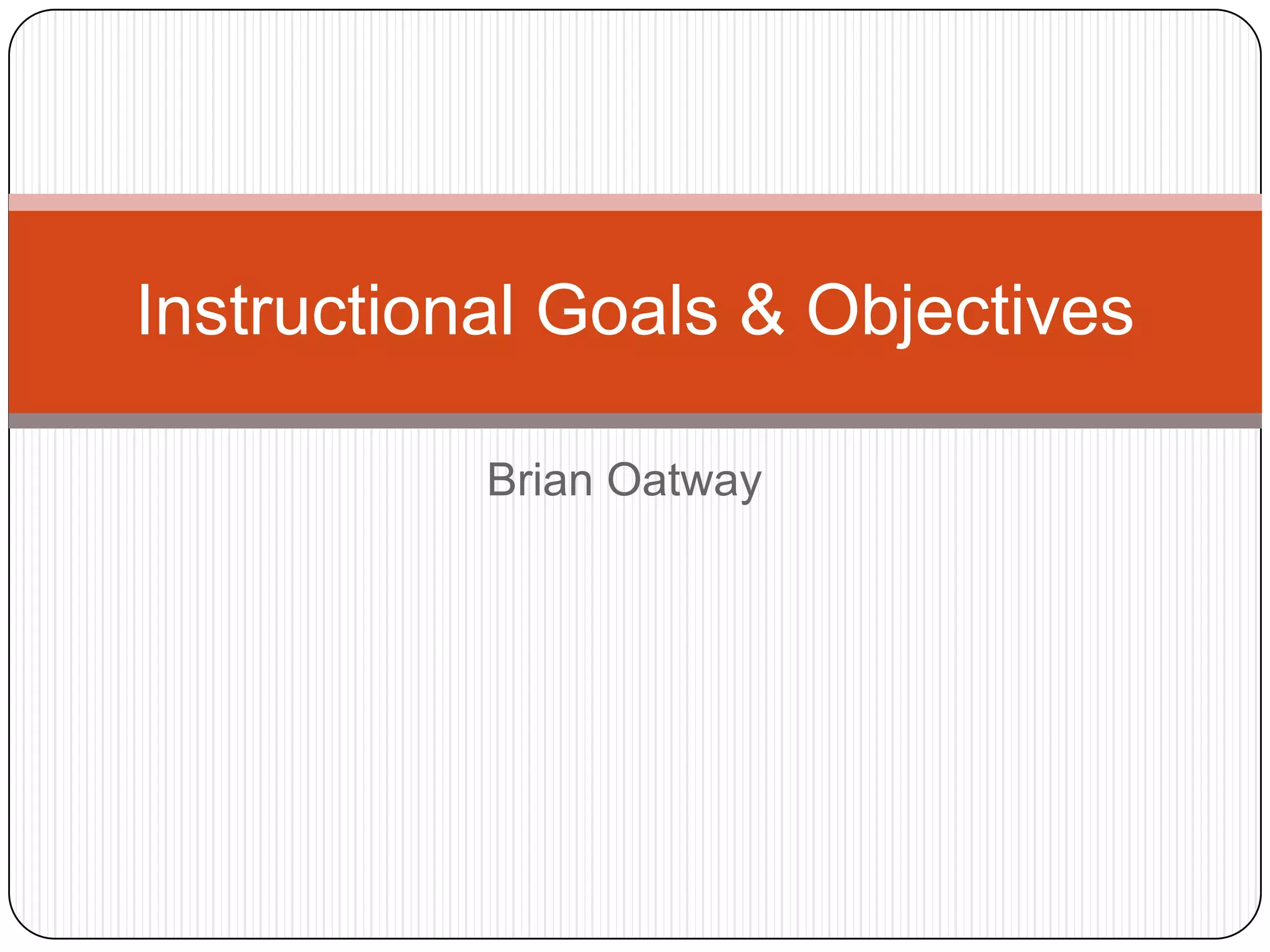 Instructional goals & objectives_BTO | PPTX