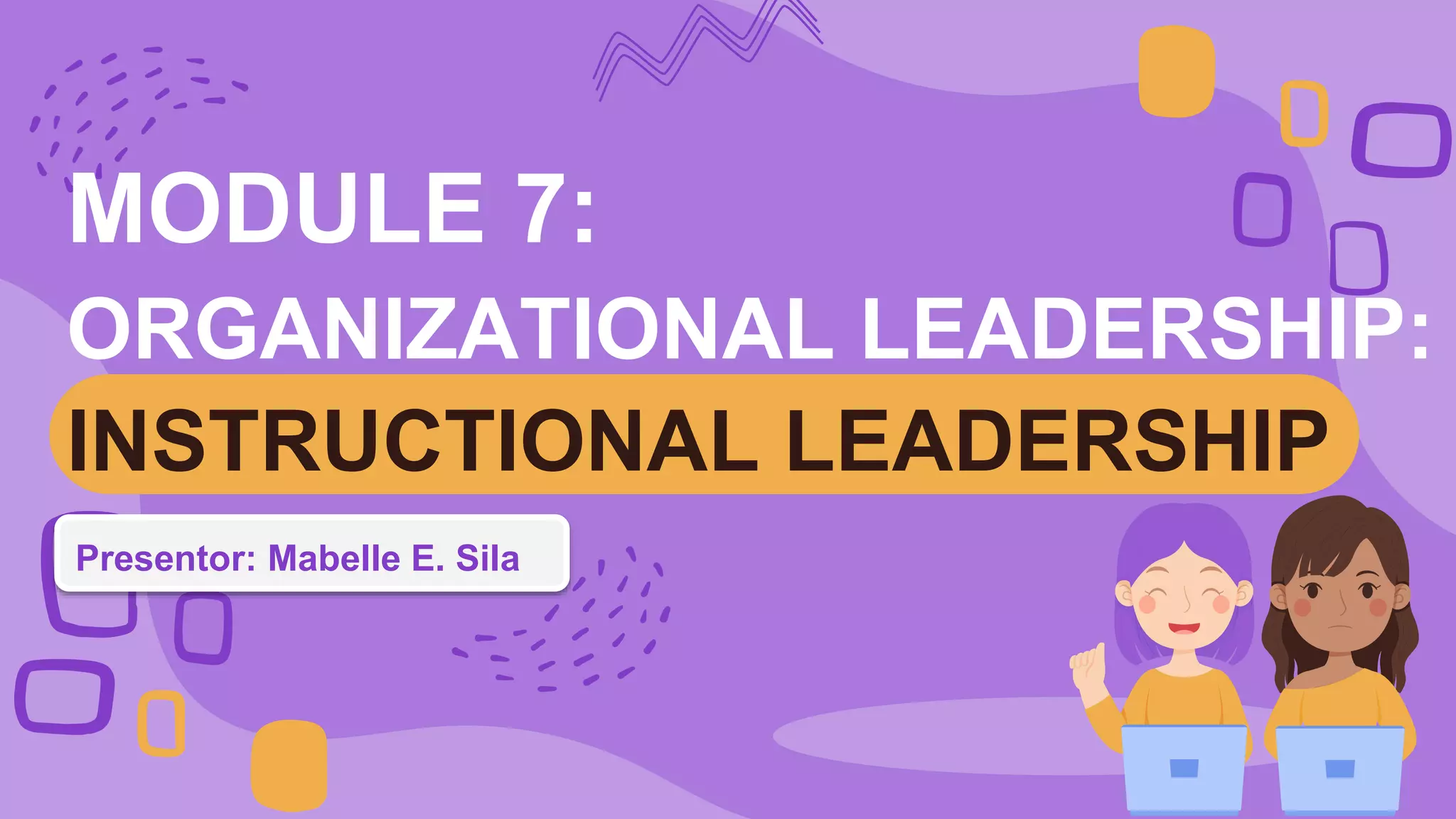 INSTRUCTIONAL LEADERSHIP(M7)_SILA (EDUC 8).pptx