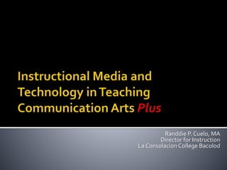Instructional media and technology in teaching communication arts | PPT