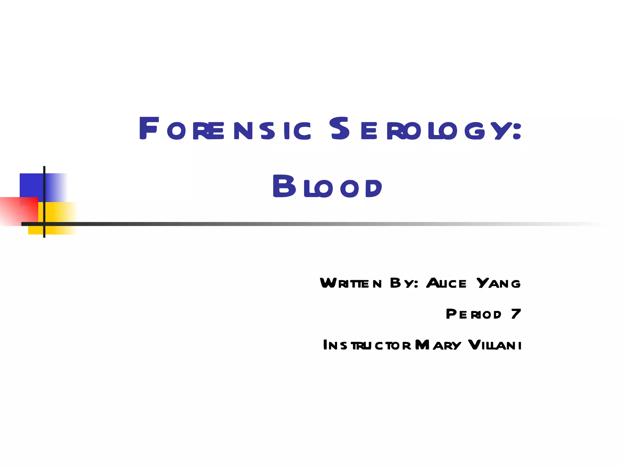 Forensic Serology: BLOOD | PPT