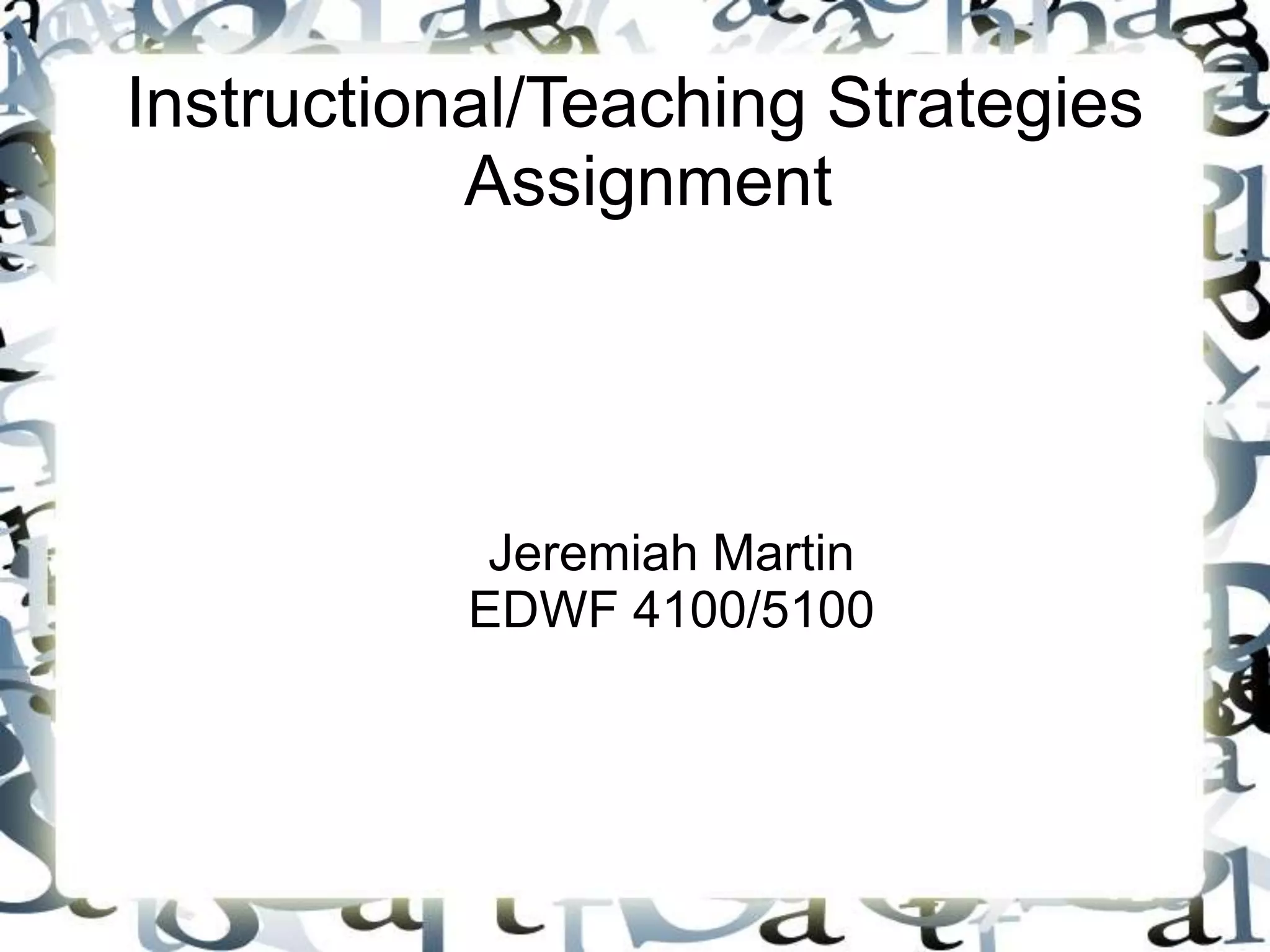 Instructional teaching strategies assignment | PPT | Education