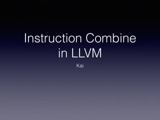 Instruction Combine in LLVM | PDF