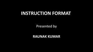 INSTRUCTION FORMAT.pptx | Programming Languages | Computing