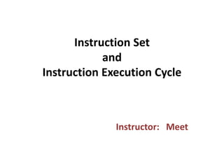 Instruction set and instruction execution cycle | PPTX | Computing | Technology & Computing