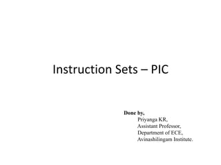 Instruction sets picc done by Priyanga KR | PPTX