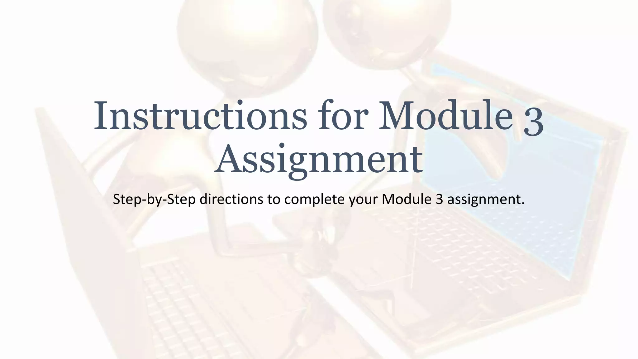 Instructions for module 3 assignment | PPTX