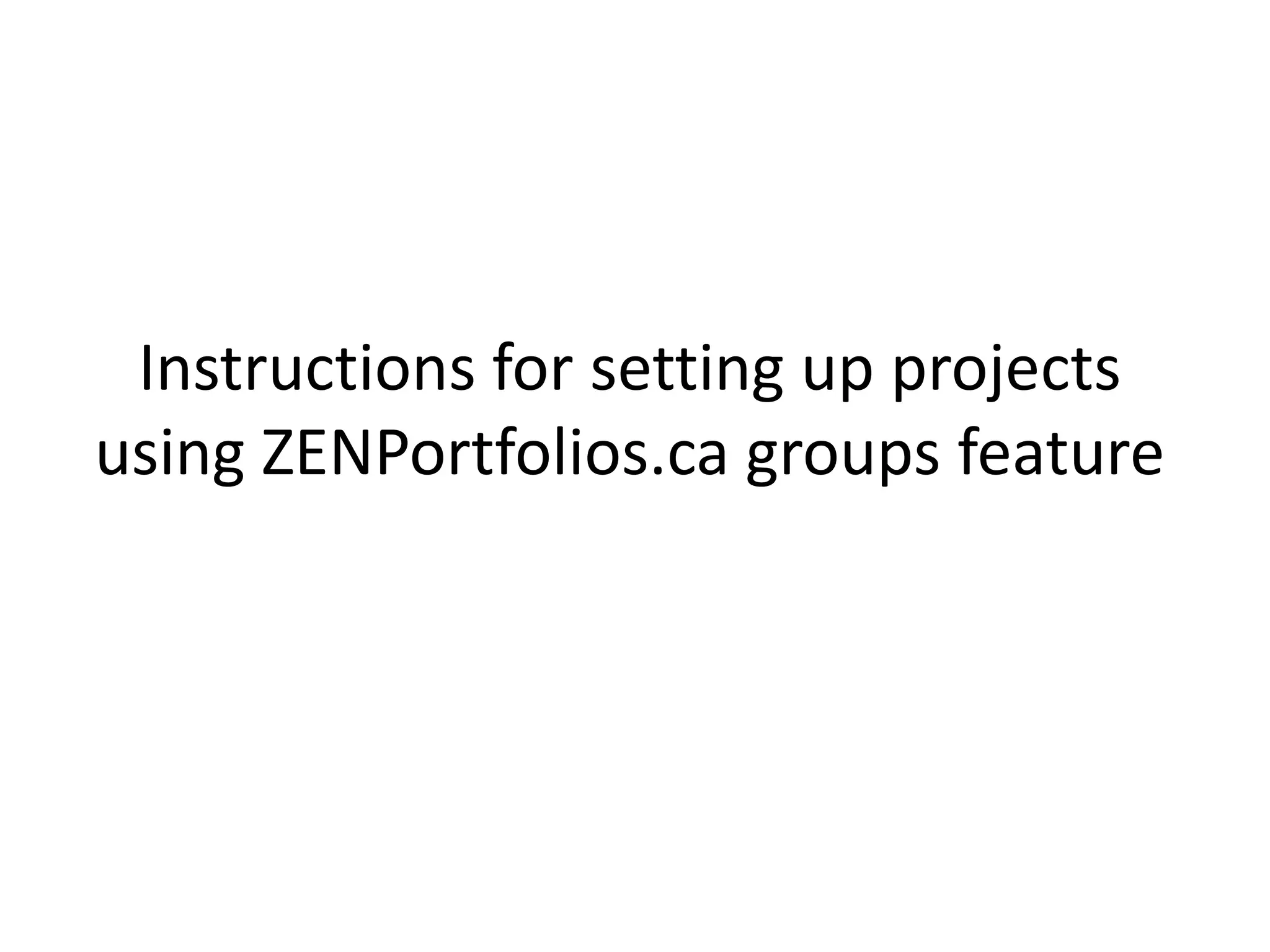 Instructions for setting up projects using zen portfolios | PPT