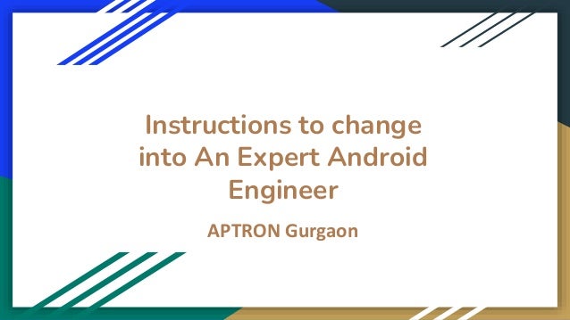 Instructions to change into An Expert Android Engineer.pptx