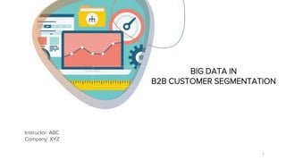 Big Data in B2B customer segmentation | PDF