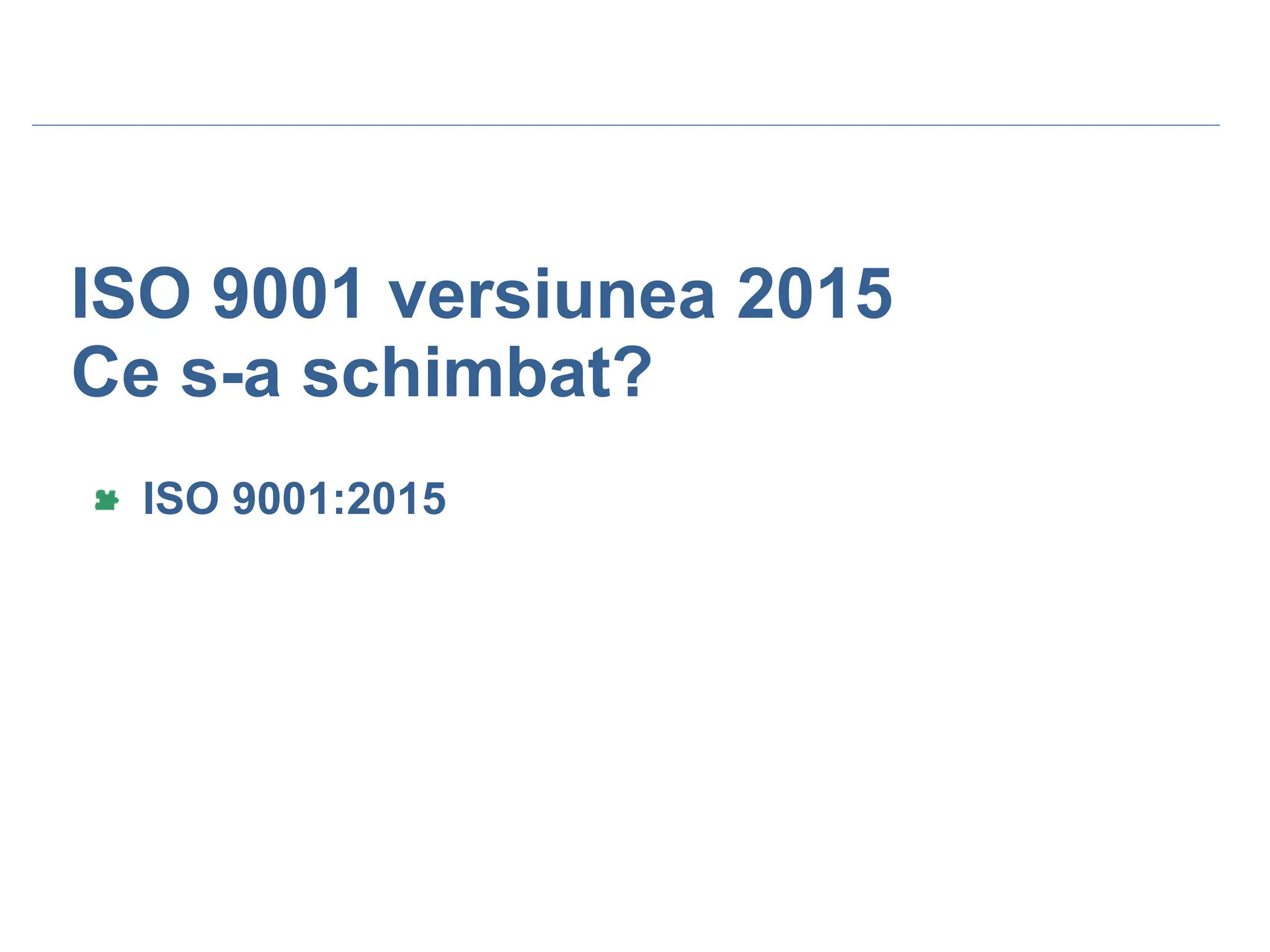 Instruire Tranzitie ISO 9001 2008 vs 2015.pptx