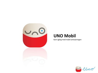 Instruktion gällande Uno mobil | PPT