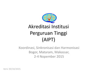 Instrumen aipt koordinasi sinkronisasi dan harmonisasi 2-4 nop 2015 | PPT