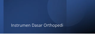 Instrumen Dasar Ortho.pptx