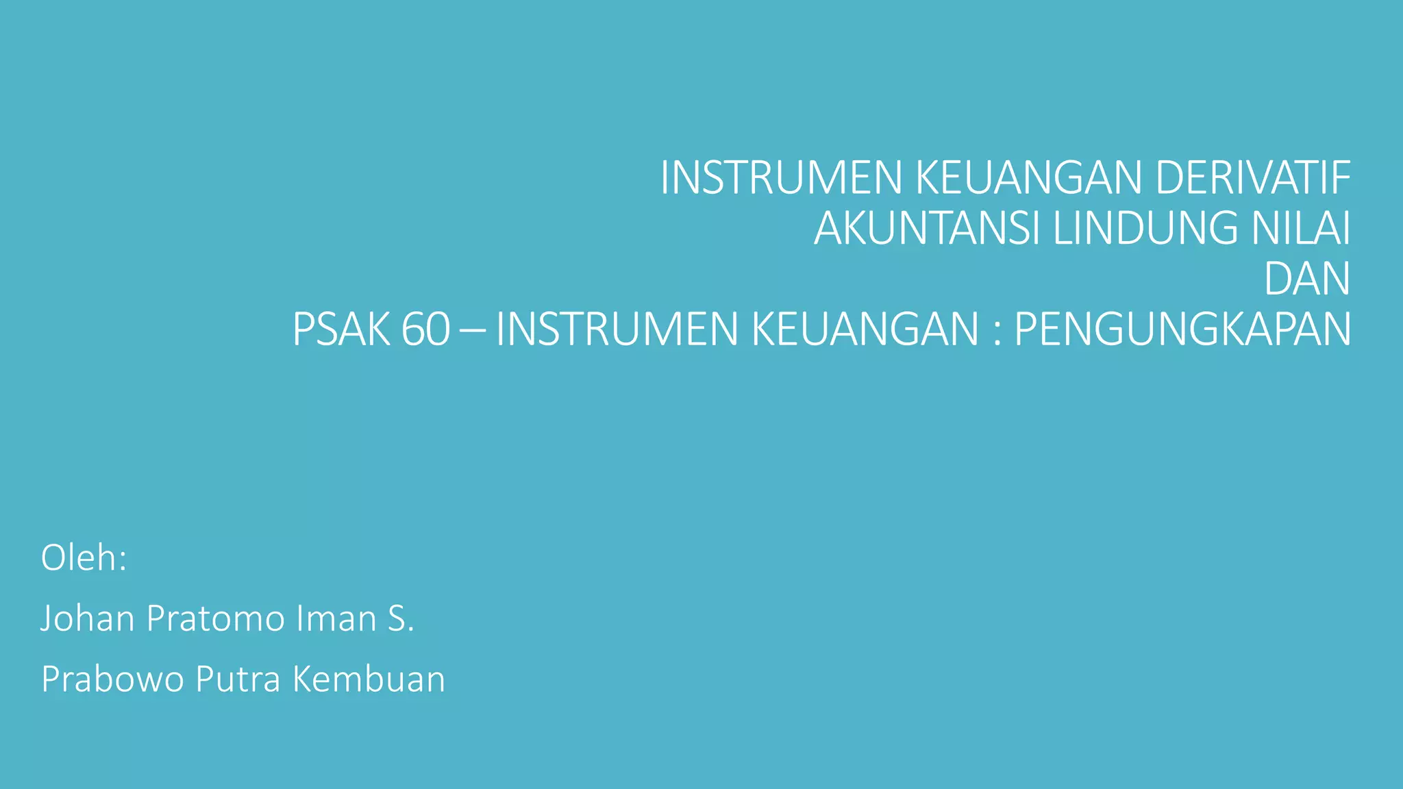 Instrumen Keuangan Derivatif, Akuntansi Lindung Nilai, PSAK 60 ...