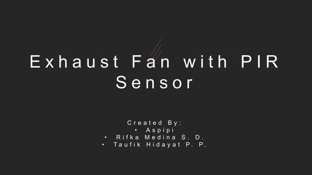 Exhaust Fan with PIR and Arduino Uno | PPTX